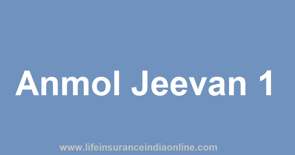 LIC Anmol Jeevan 1 - Paisa Portal